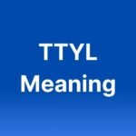 What Does TTYL Mean In Texting?