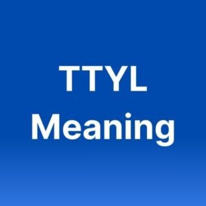 What Does TTYL Mean In Texting?