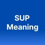 What Does SUP Mean In Texting?