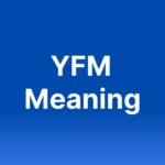 What Does YFM Mean In Texting?
